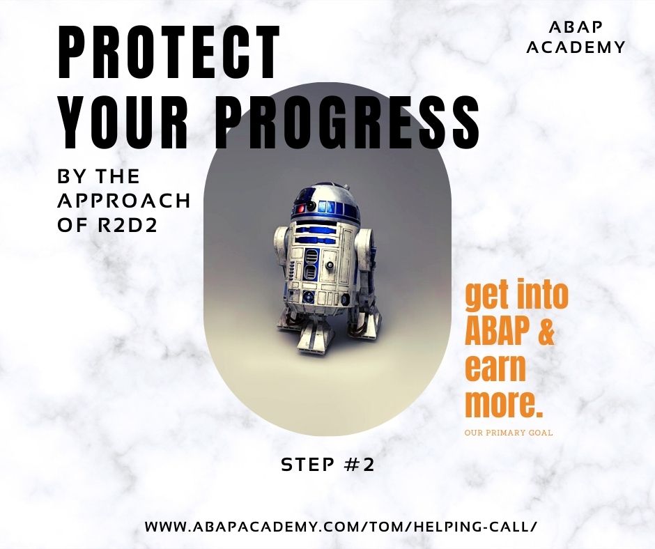 [ABAP Spirit] 2. Smartly Protect Your Progress by the approach of R2D2 ...